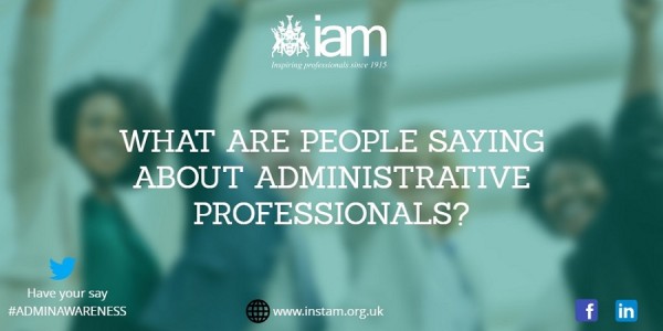 IAM launches campaign to raise awareness for admin professionals · PA Life